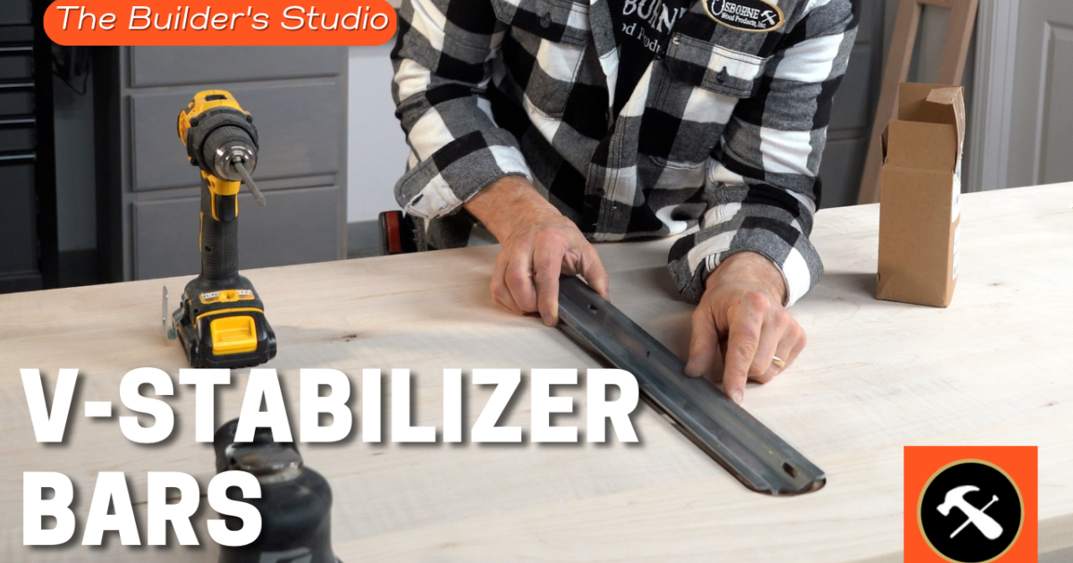 Osborne Wood | Osborne Builder's Studio: Using V-Stabilizer Bars