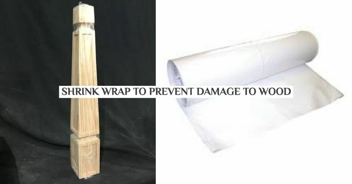 Osborne Wood | SHRINK WRAP TO PREVENT DAMAGE TO WOOD